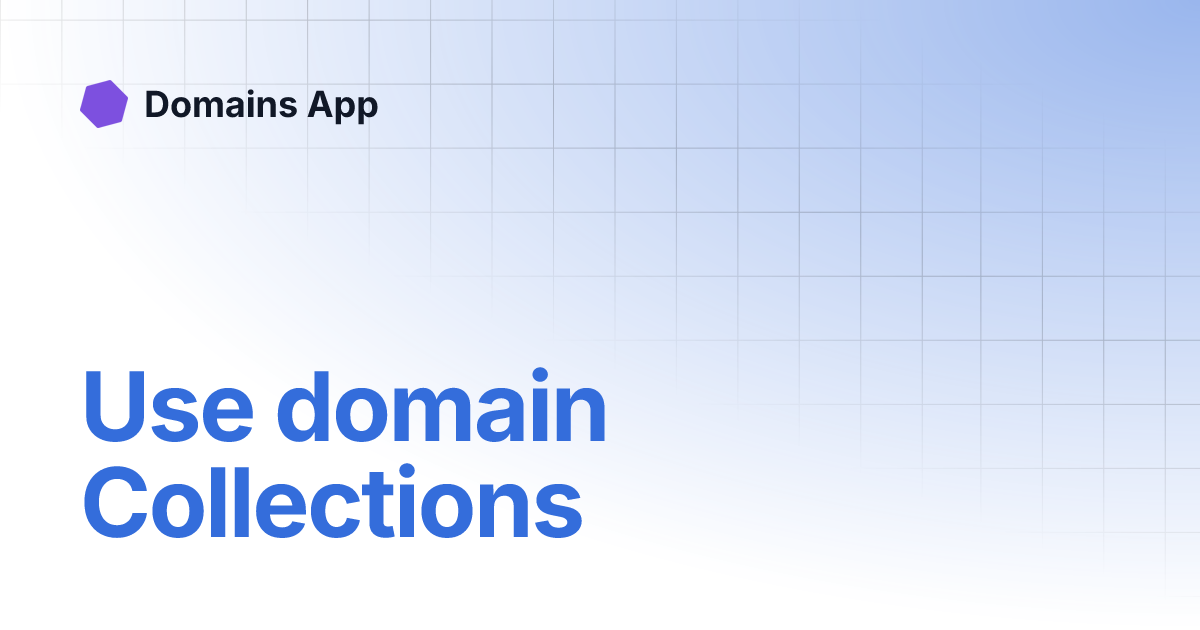 Use domain Collections | Domains App