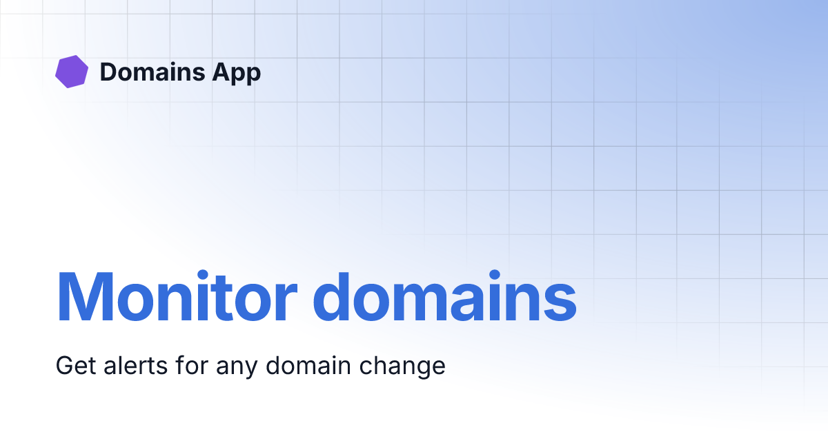 Monitor domains | Domains App